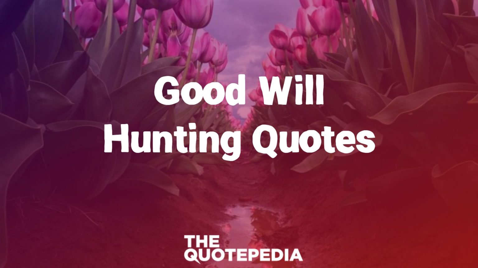 75+ Good Will Hunting Quotes To Learn Something New - The QuotePedia
