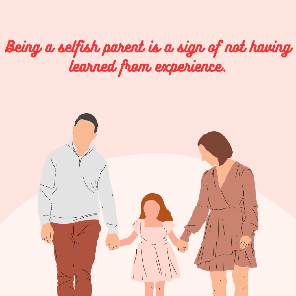 Top 14 Selfish Parents Quotes and What They Mean